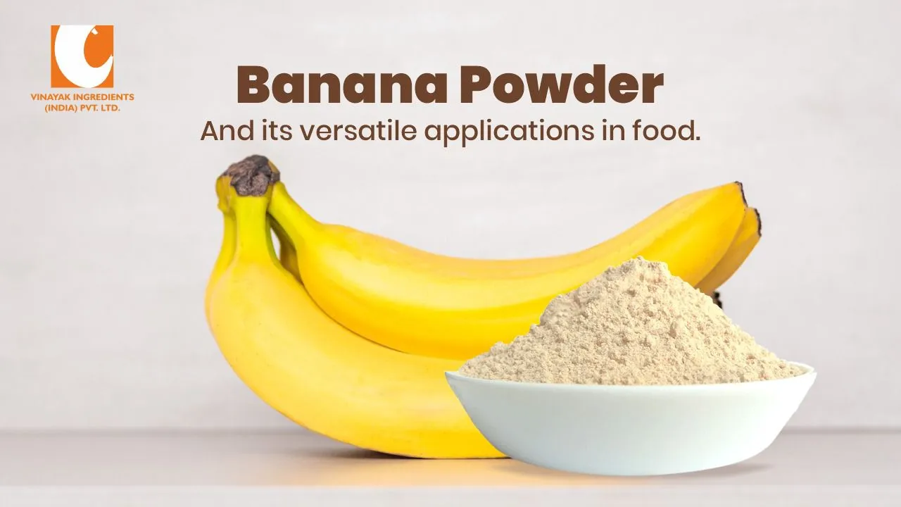 Banana Powder and its versatile applications in food